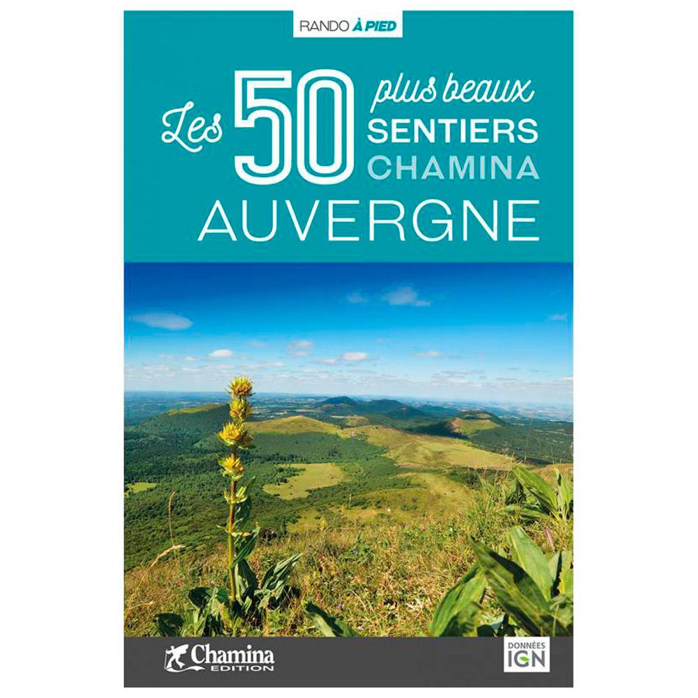 Guide Chamina Edition Auvergne - Les 50 Plus Beaux Sentiers - Estate ...