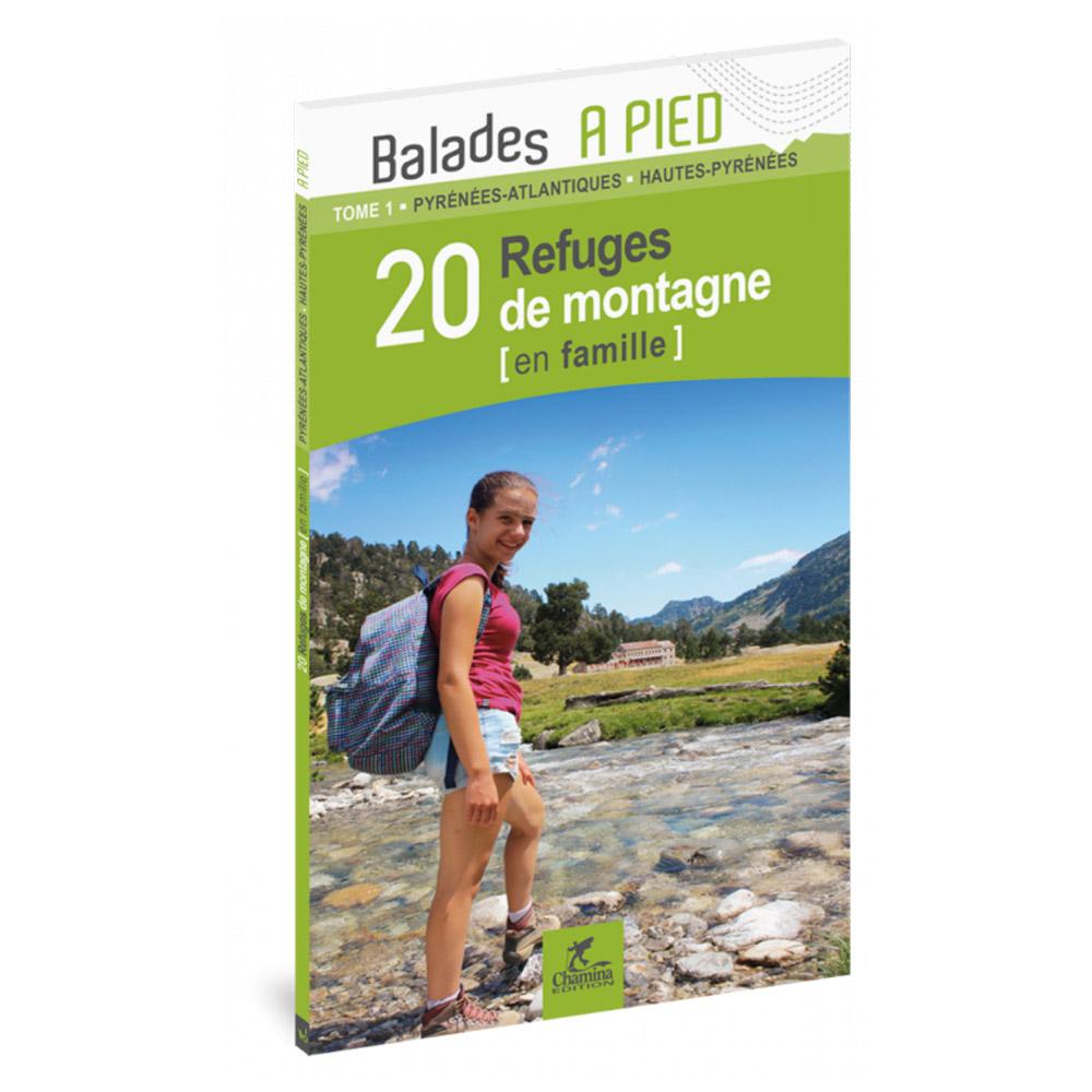 Chamina Edition Guidebook Pyrénées 20 Refuges De Montagne En Famille 64 ...